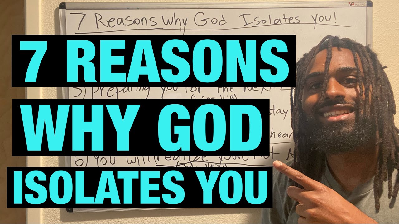 7 Reasons Why God Isolates You - YouTube