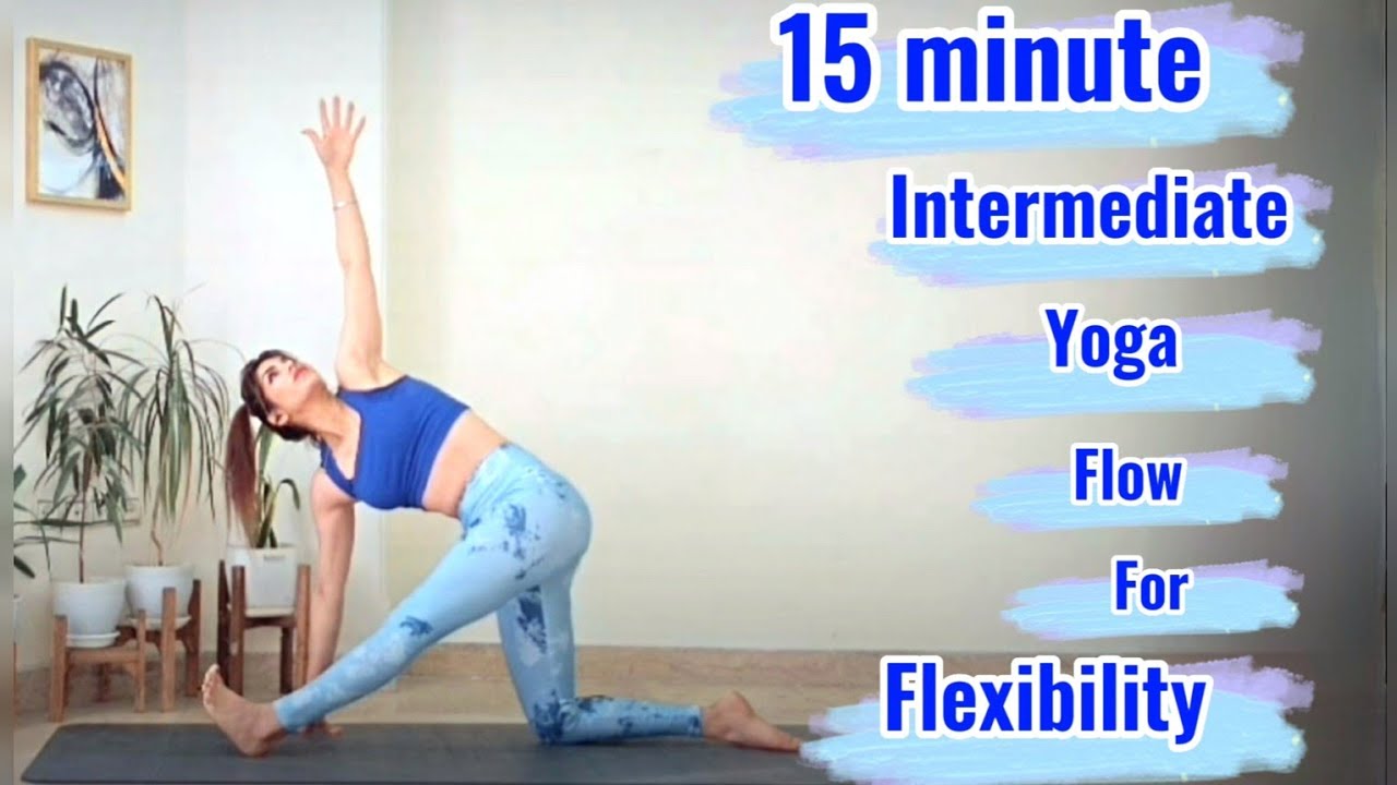 15-minute Intermediate Yoga- Flexibility Yoga Flow - Yoga With Famoyoga ...