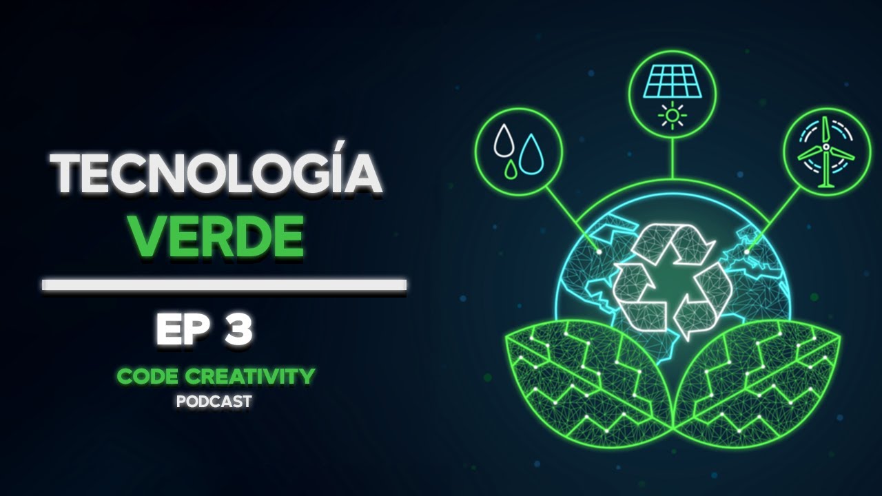 El FUTURO Sostenible 🌱: Explorando las TENDENCIAS Tecnológicas | Ep. 3 | Code Creativity Podcast ...