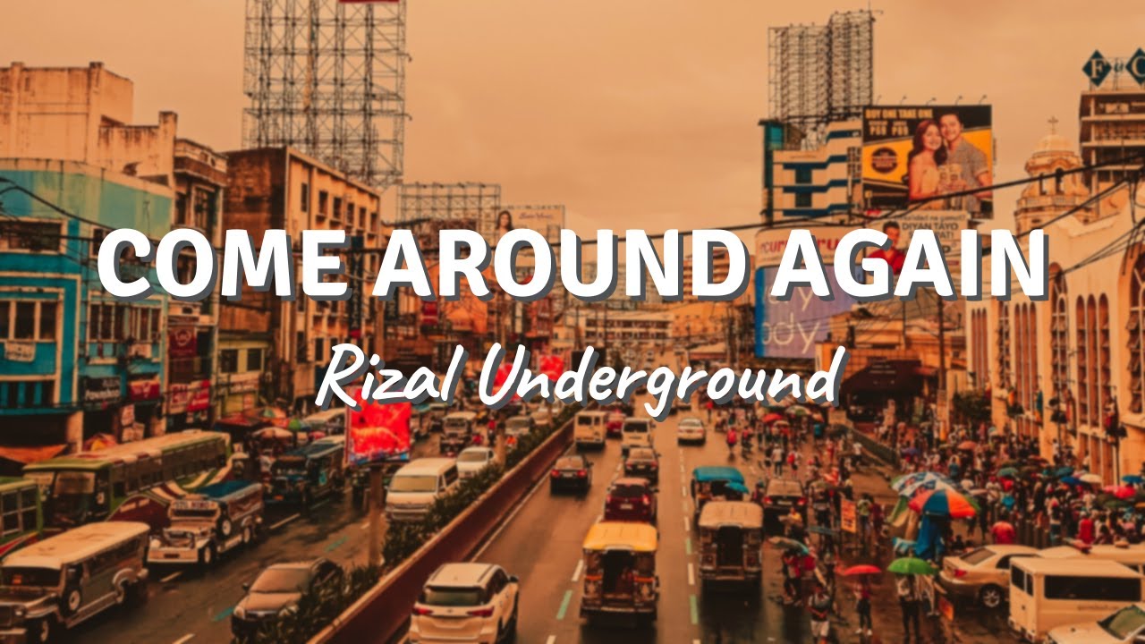 COME AROUND AGAIN by Rizal Underground (Lyric Video) - YouTube