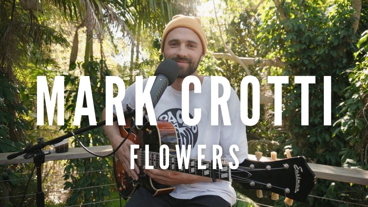 Flowers - Mark Crotti - Live From The Backyard - YouTube