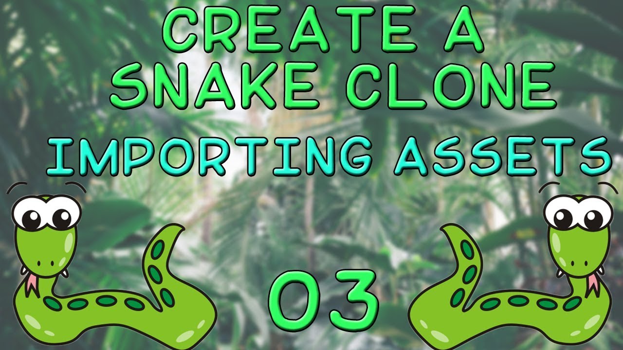03 - Make a Snake Clone - Import Game Assets - YouTube
