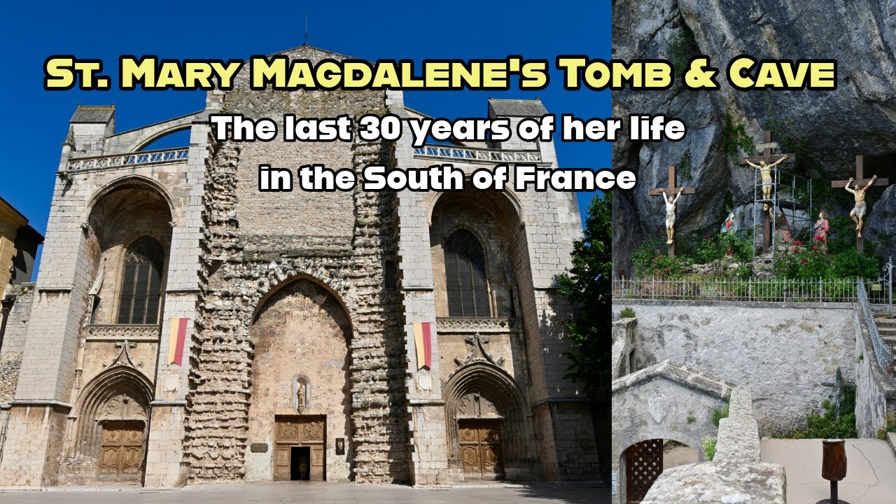 Saint Mary Magdalene's Skull, Tomb & Cave Grotto in the south of France ...