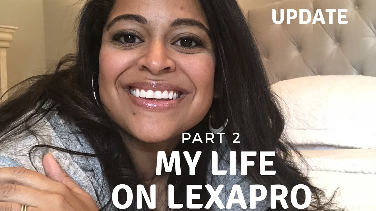 MY LIFE ON LEXAPRO | PART 2 | UPDATE | ANXIETY | SIDE EFFECTS - YouTube