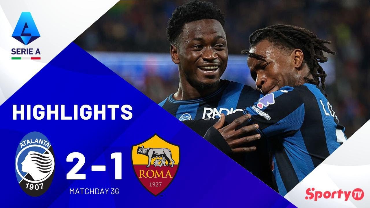 Atalanta vs AS Roma (2-1) - 24/25 season | Round 36 | Serie A ...