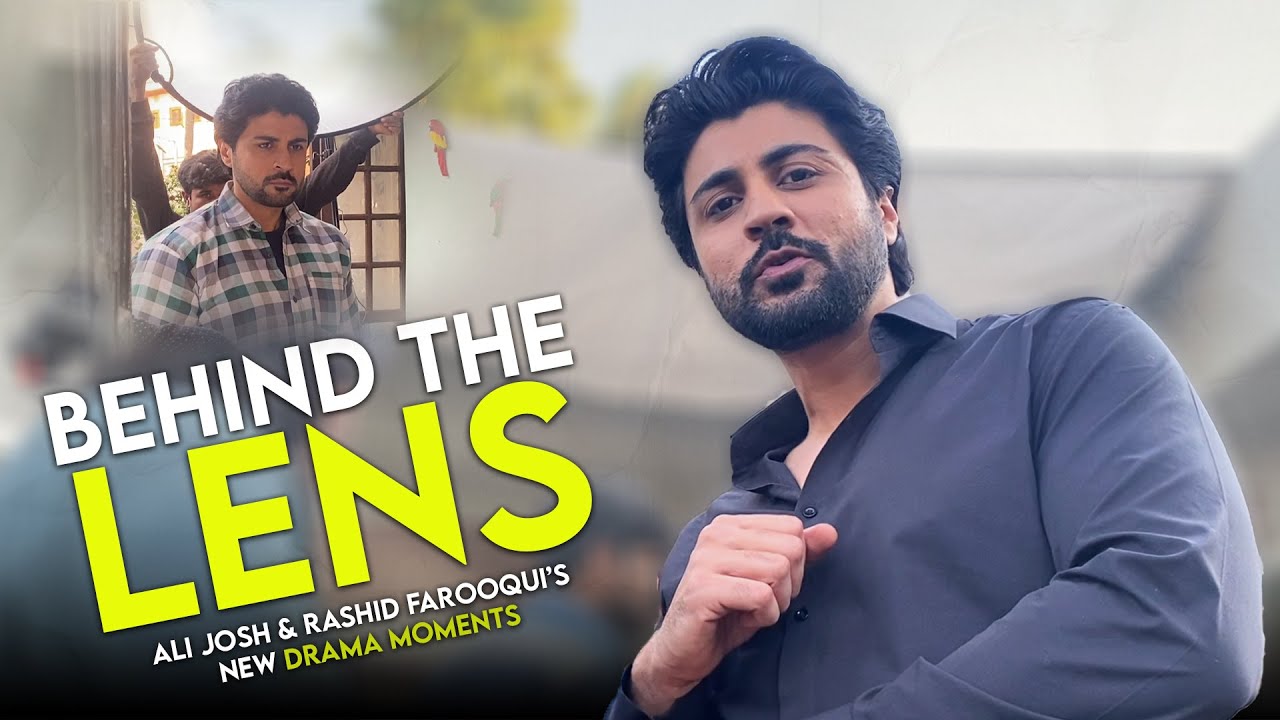 Behind the Lens: Ali Josh & Rashid Farooqui’s New Drama Moments - YouTube