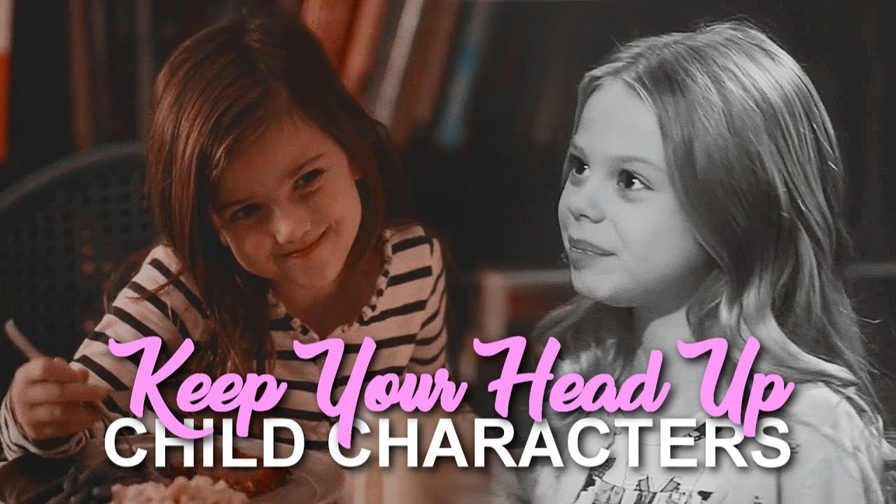 Child Characters | Keep Your Head Up - YouTube