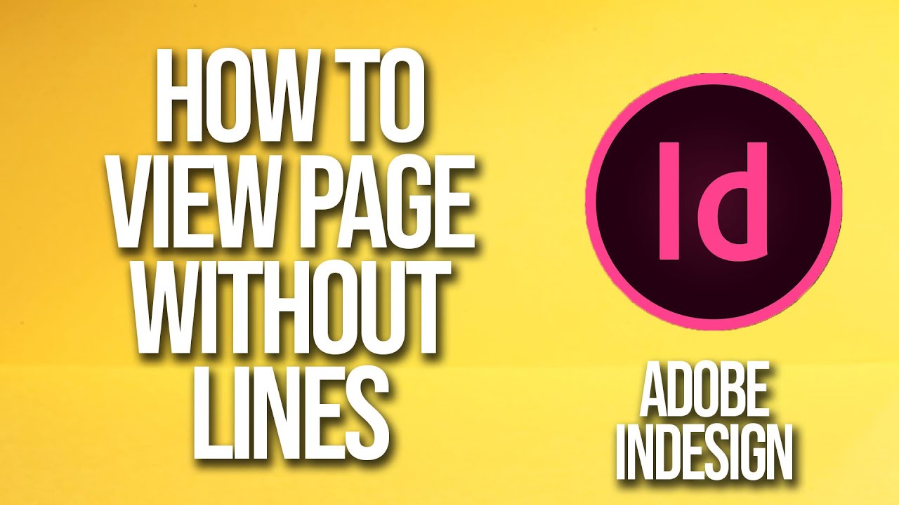 How To View Page Without Lines Adobe InDesign Tutorial - YouTube
