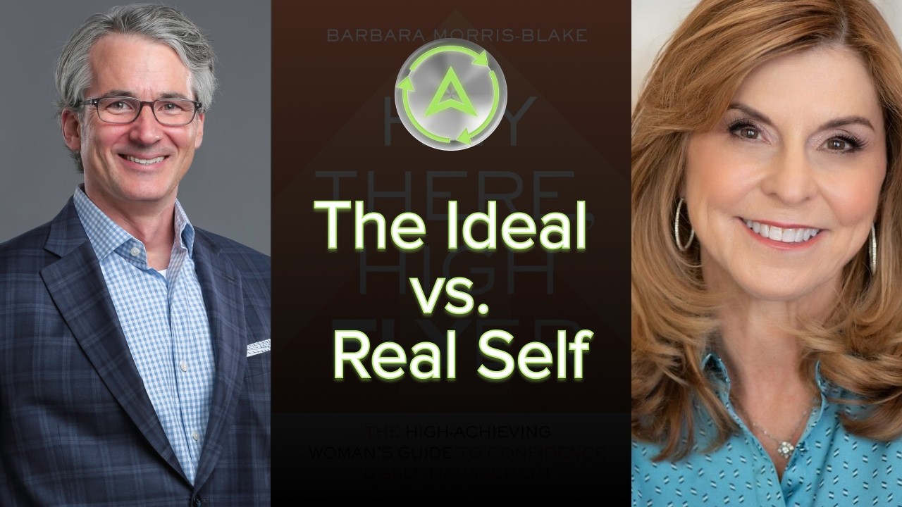 High Achiever Transformation: How Barbara Morris Bridges the Ideal vs. Real Self | Meet the ...