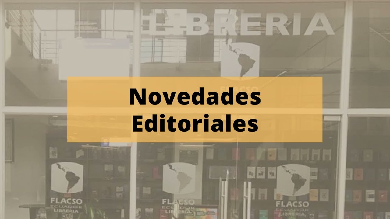 La Librería FLACSO Ecuador - Novedades Editoriales - YouTube