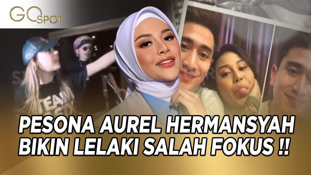 SEBELUM DENGAN ATTA HALILINTAR, AUREL HERMANSYAH PERNAH GEBET VERREL BRAMASTA - GO SPOT - YouTube