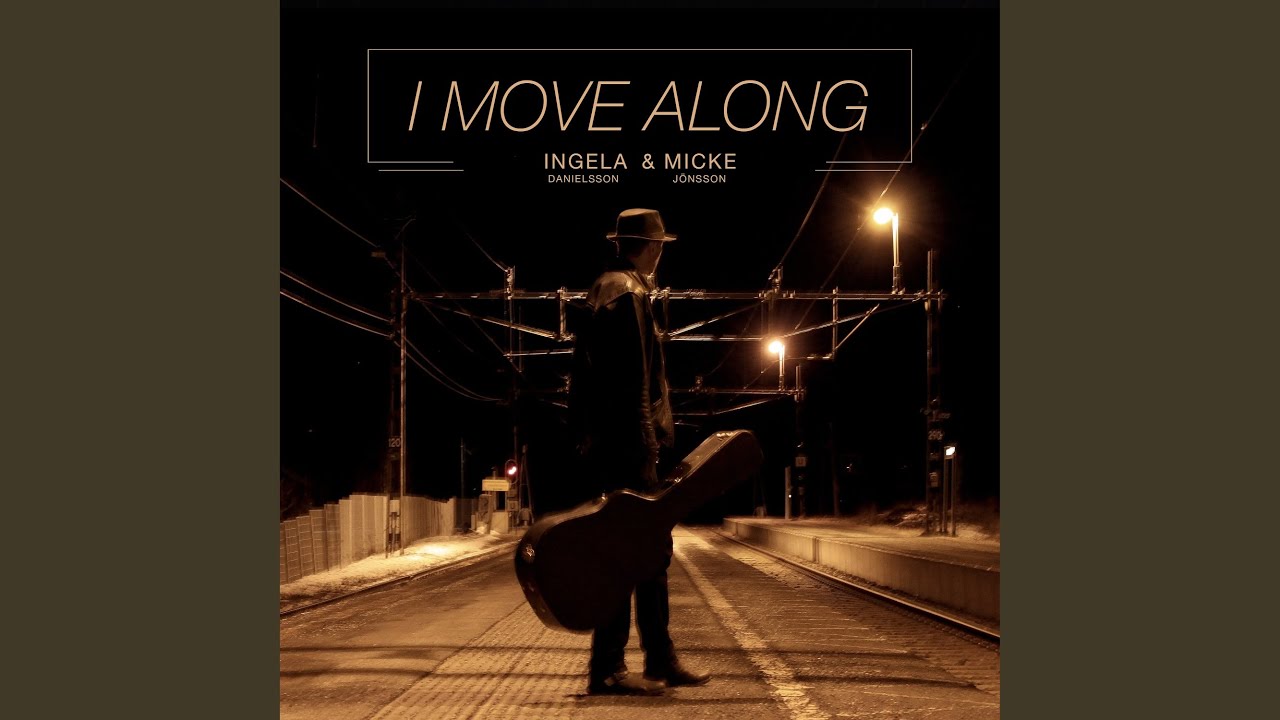 I Move Along - YouTube