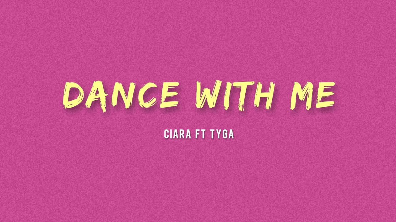 Ciara ft Tyga - Dance With Me (Lyrics) - YouTube