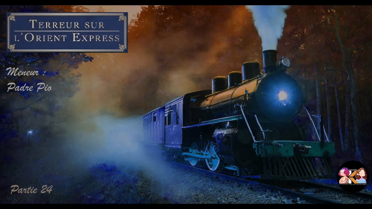 Terreur sur l'Orient Express - 24e episode - Sofia... #JDR #Cthulhu ...