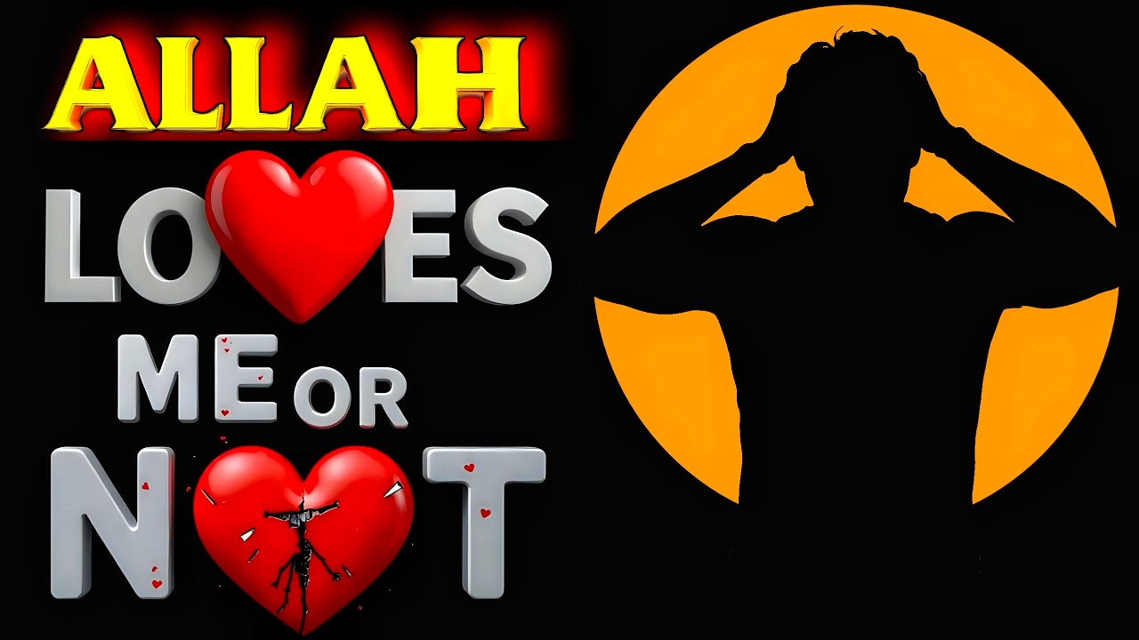 Allah Love's Me Or Not ? The Divine Connection: Falling in Love with ...