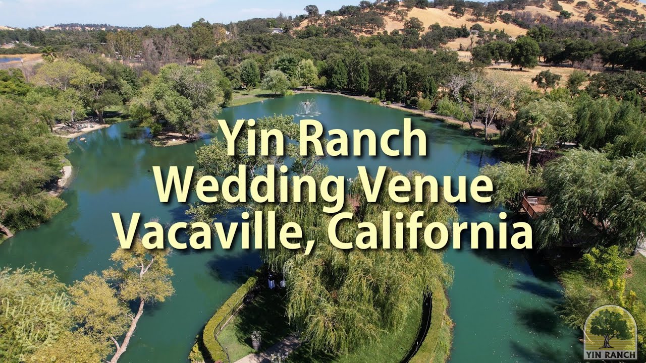 Yin Ranch: Beautiful Wedding Venue, Vacaville, CA - YouTube