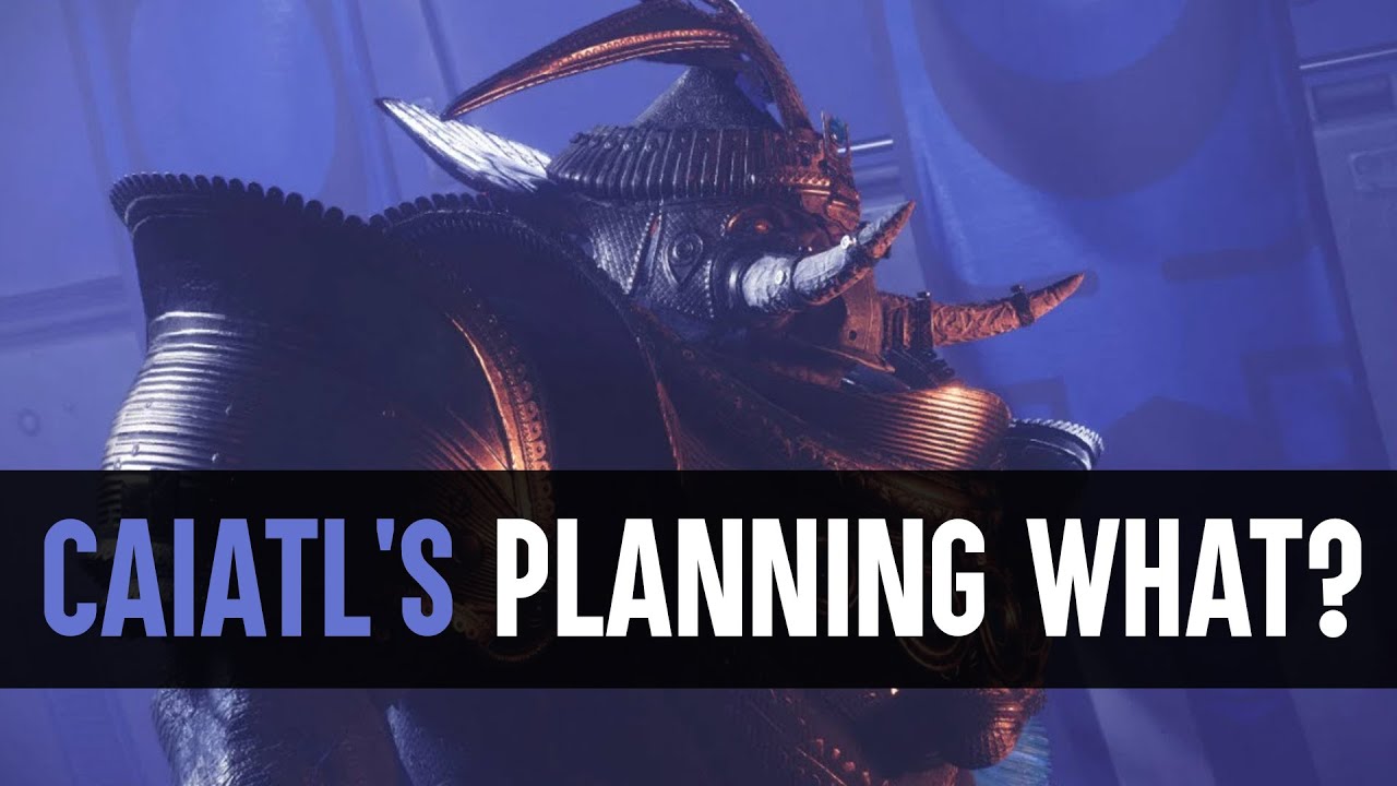 Destiny 2: Caiatl's New Plan And The Search For Calus - YouTube