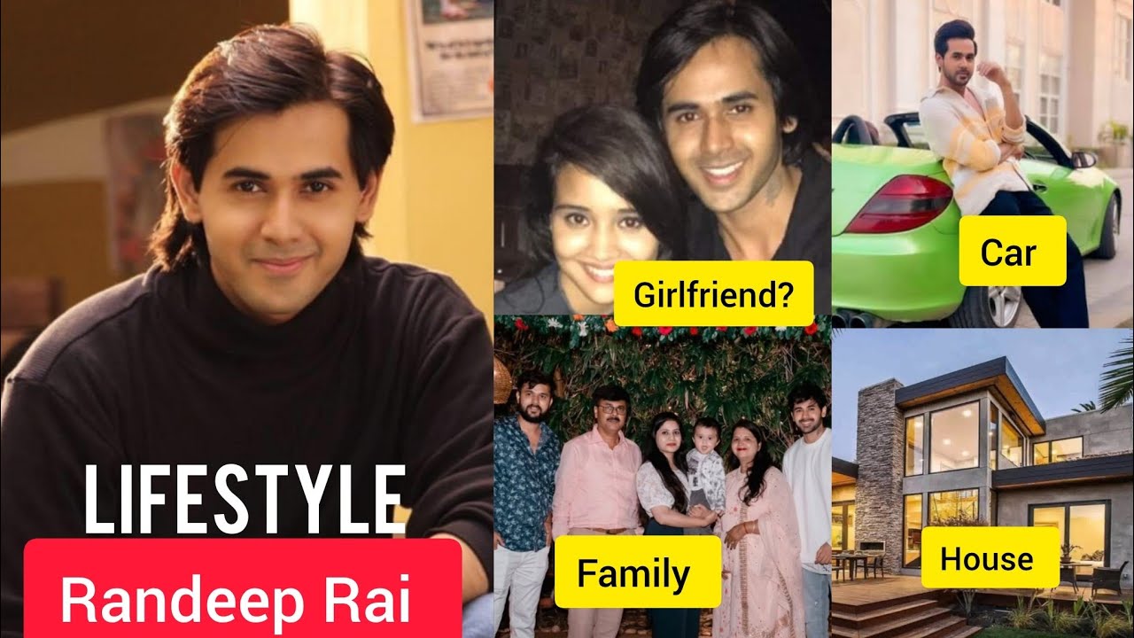 Randeep Rai Biography। Lifestyle, Age, Family, Girlfriend, Serial ...