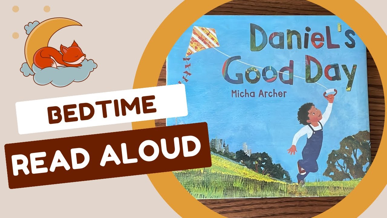 Bedtime Read Aloud | DANIEL'S GOOD DAY by Micha Archer - YouTube