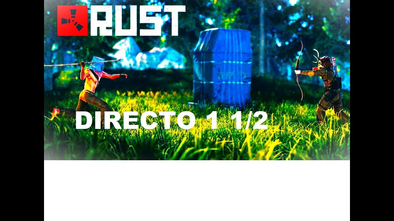 RUST - SEVER ALEATORIO - DIRECTO 1 - 1/2 - - YouTube