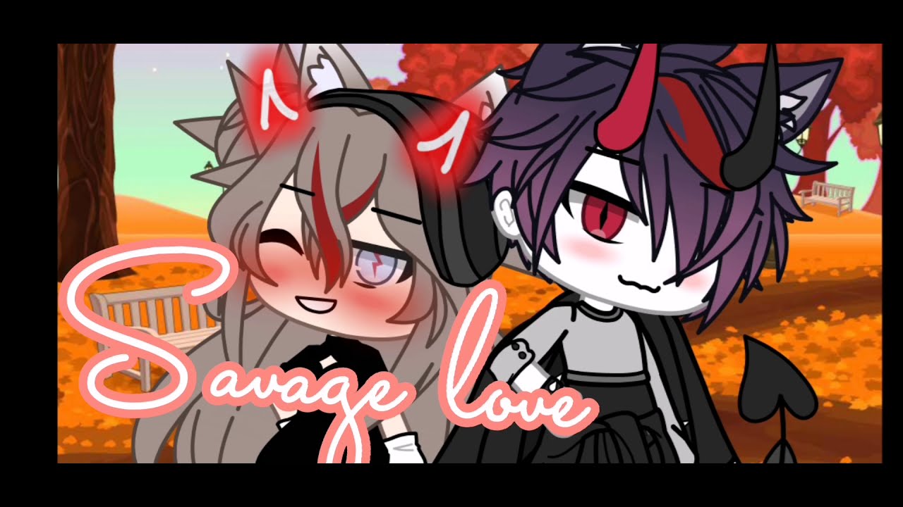 Savage Love||GLMV||thanks for 13 subs! - YouTube