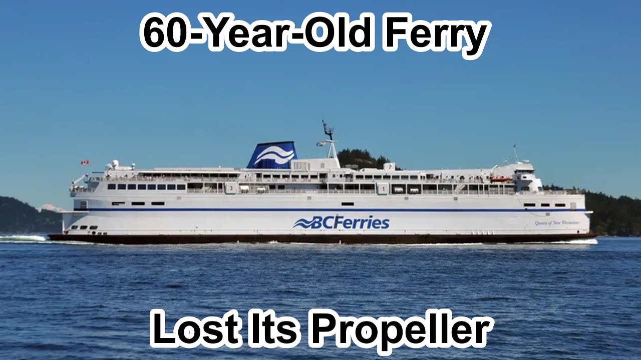 60 Year Old Ferry Losses Prop as BC Ferries Struggles With an Aging ...