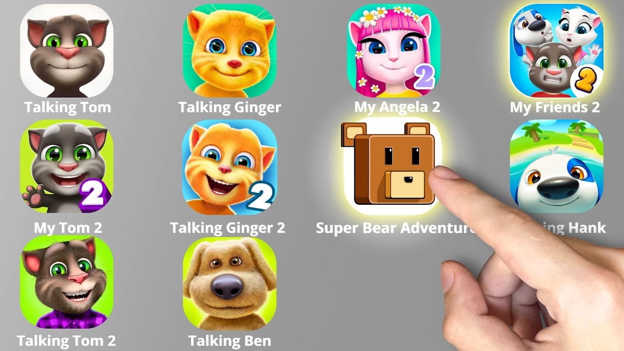Talking Tom,Super Bear Adventure,My Talking Angela 2,Ben,My Tom 2,My ...