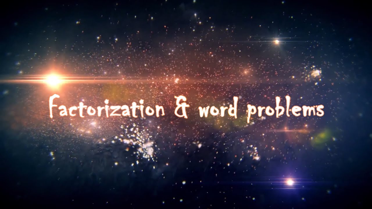Factorization And Word Problems Youtube 7215