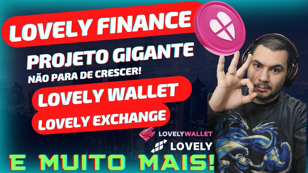 Lovely Finance - Projeto gigante com ecossistema completo! Lovely ...