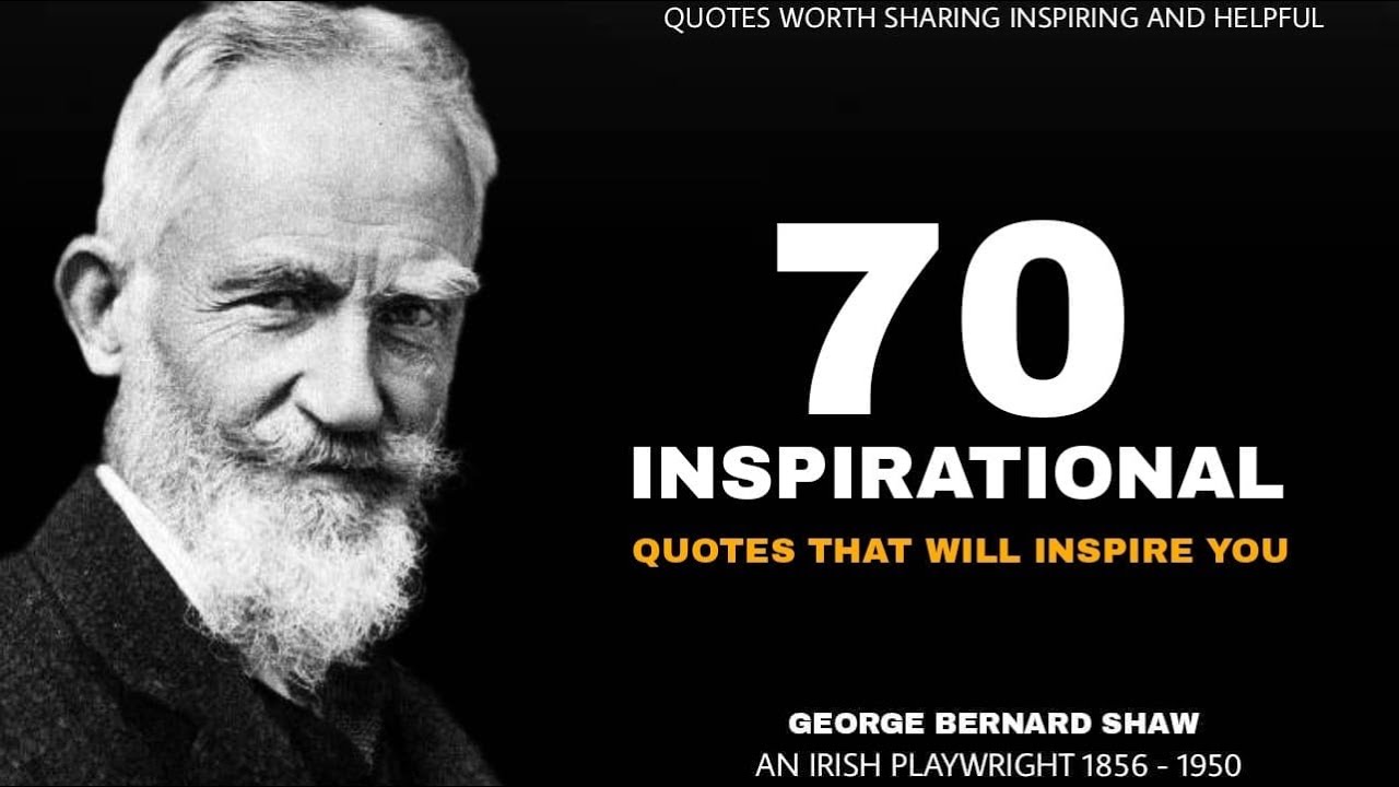 GEORGE BERNARD SHAW'S QUOTES THAT WILL INSPIRE YOUR THOUGHTS - YouTube
