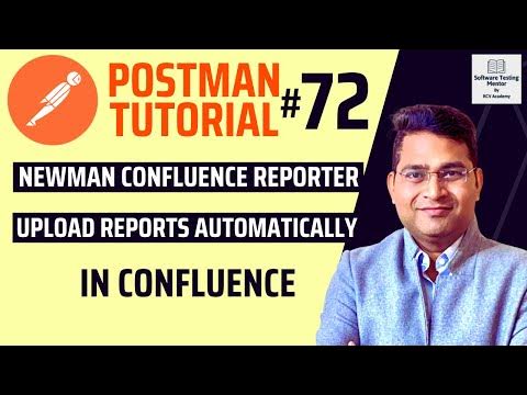 Postman Tutorial #72 - Newman Confluence Reporter Upload Reports Automatically in Confluence ...