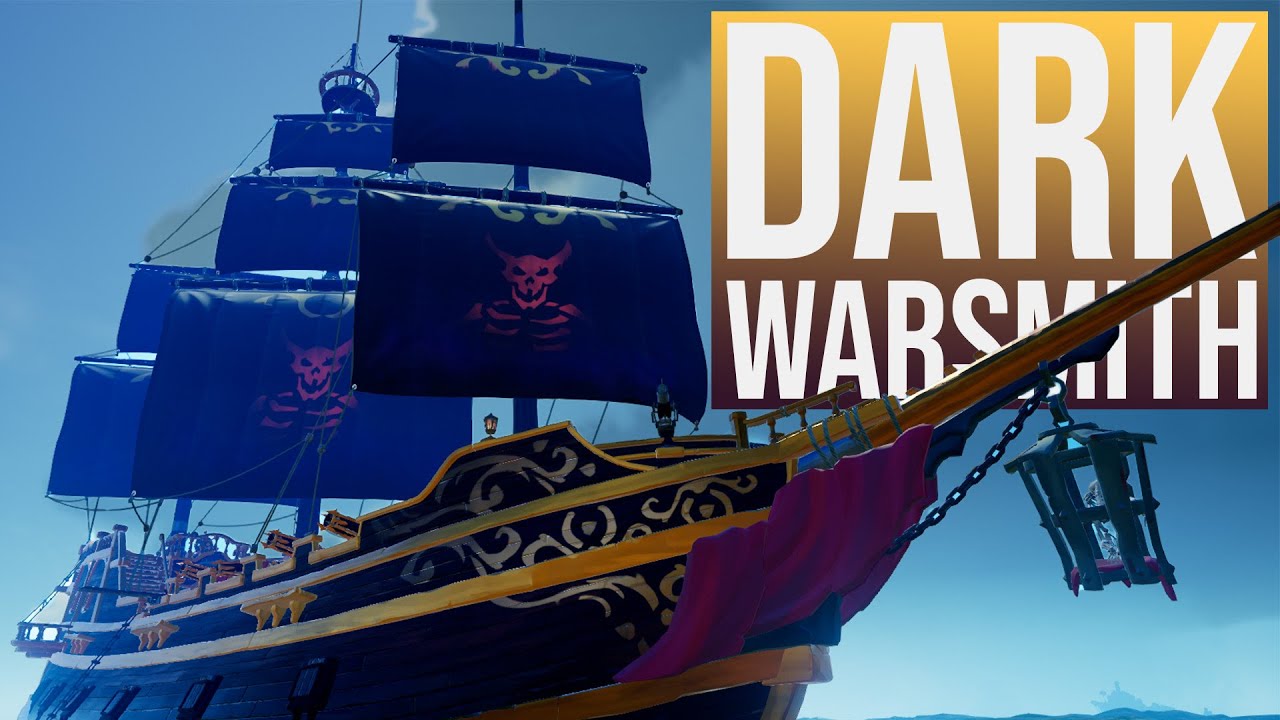 SEA OF THIEVES Dark Warsmith Shipset TRAILER - YouTube