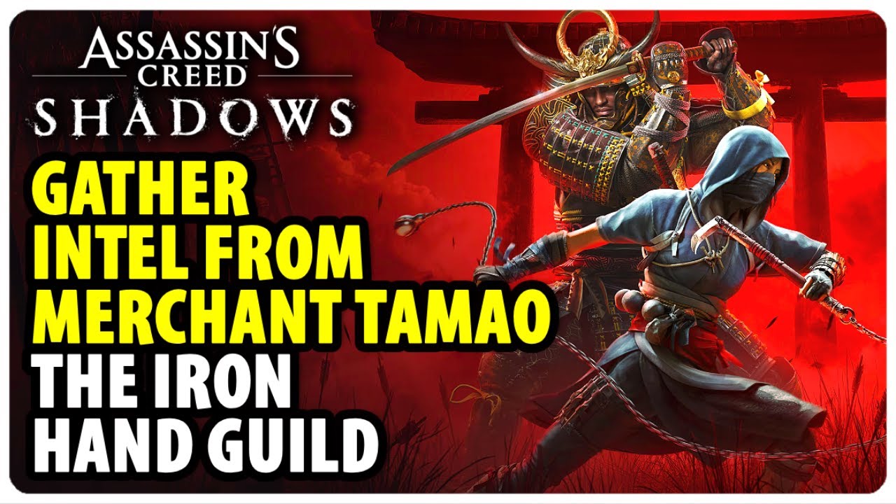 Gather Intel From Merchant Tamao - The Iron Hand Guild | Assassin's ...