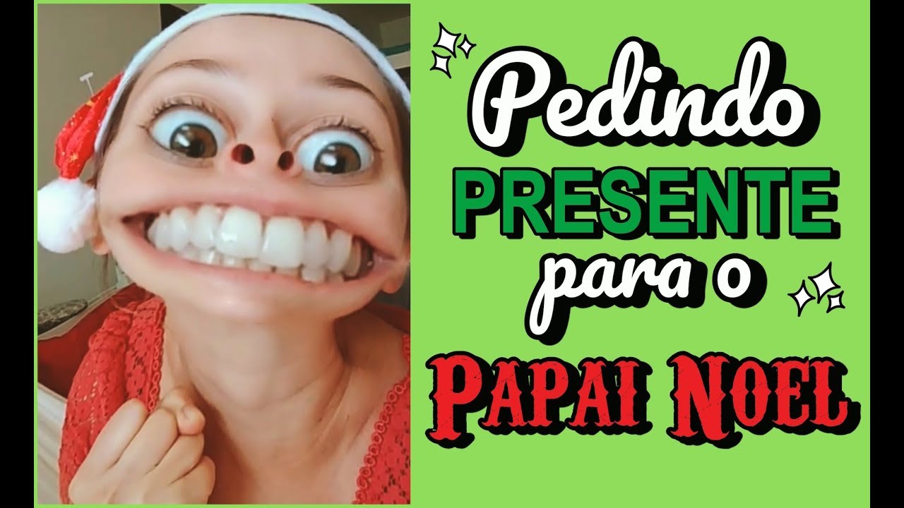 Pedindo Presente Para O Papai Noel Humordaana VÍdeo Original Youtube