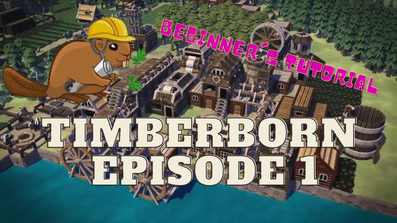 TIMBER!!!!!! Hard Mode LET'S PLAY EARLY ACCESS - Timberborn TUTORIAL ...