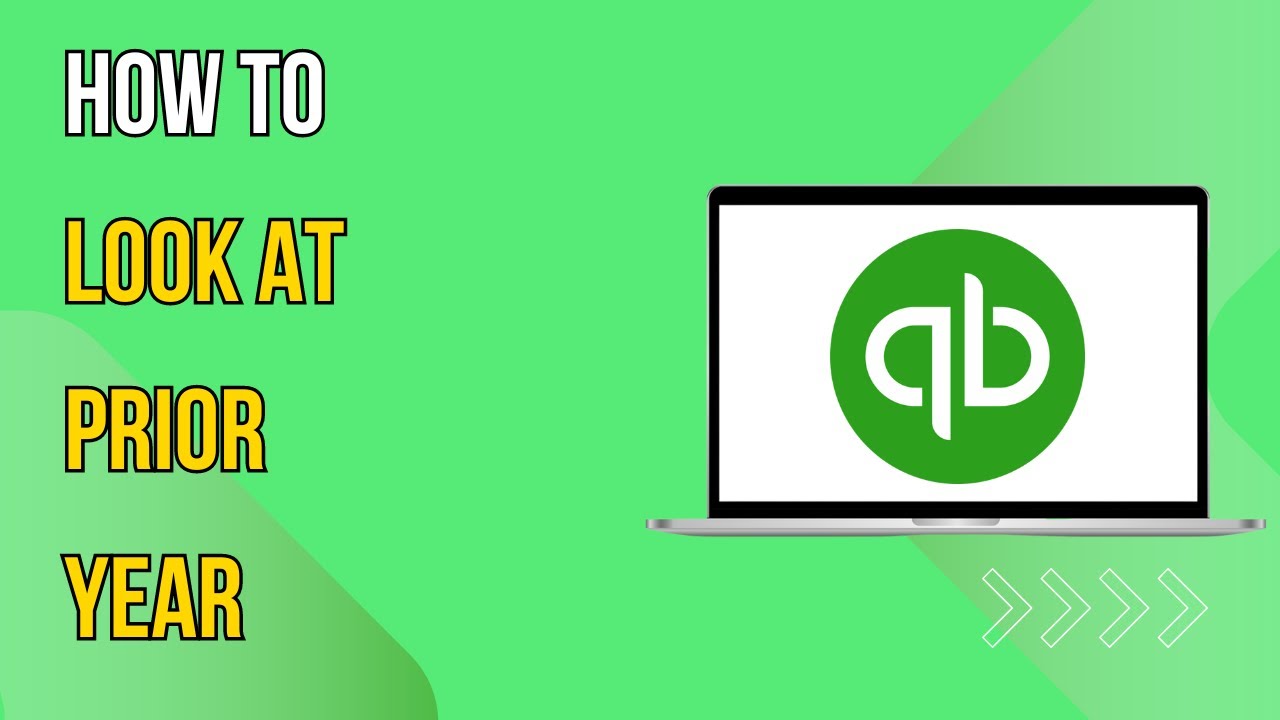 How To Look at Prior Year QuickBooks - YouTube