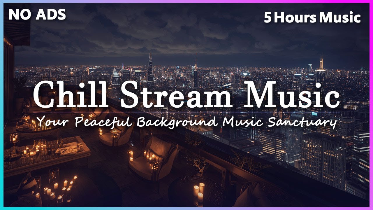 Chill Mix Night Music No Ads | chillout music for relaxing night vibes ...