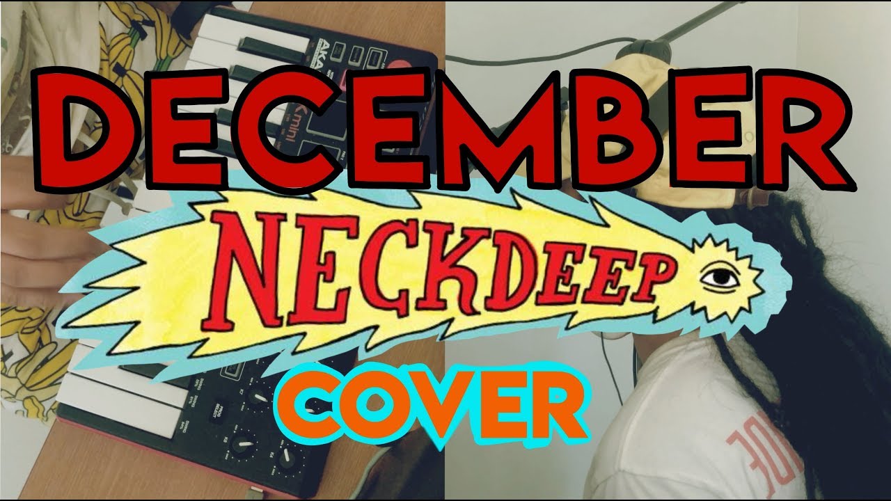 DECEMBER Neck Deep Cover by BillyXBully - YouTube