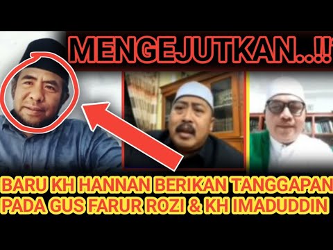 AKHIRNYA KH HANNAN TANGGAPI PERBINCANGAN KH IMADUDDIN & KH FATHUR ROZI..!!? MENARIK - YouTube