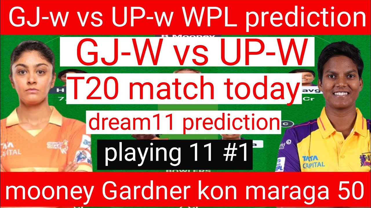 GJ-W vs UP-W T20 match prediction || UP-w vs GJ-w dream11 prediction ...