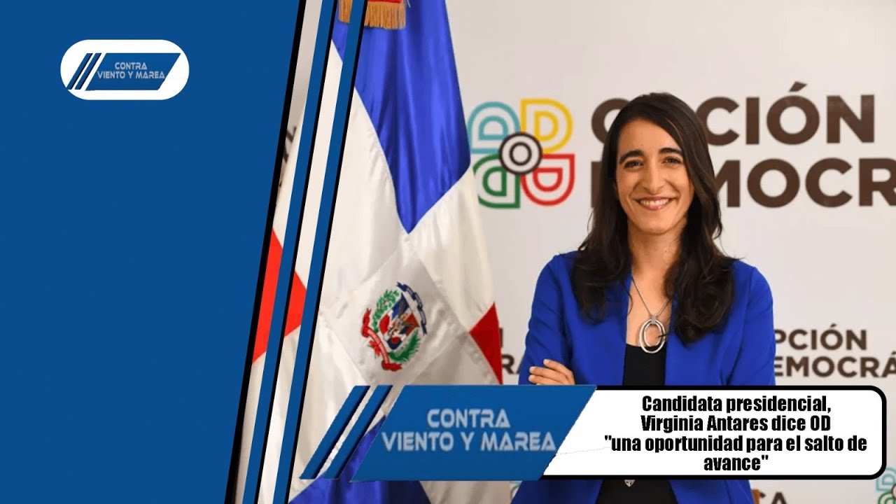 Candidata presidencial, Virginia Antares dice OD "una oportunidad para ...