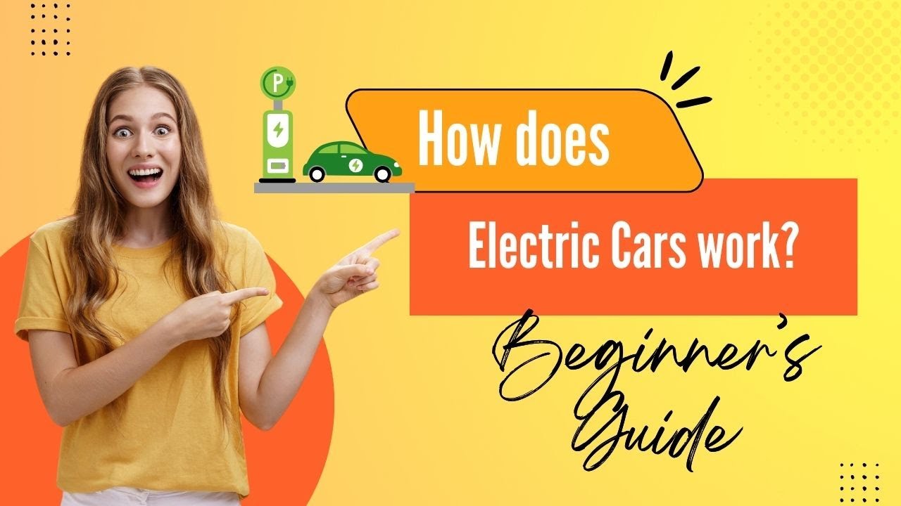 How does Electric Cars work? [ explained ] | Beginner’s Guide on How EV ...