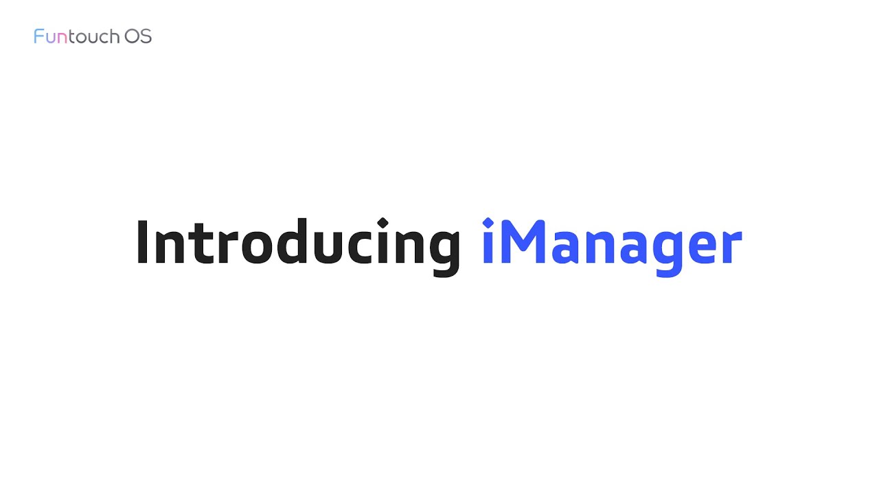 Introducing imanager 丨Funtouch OS - YouTube