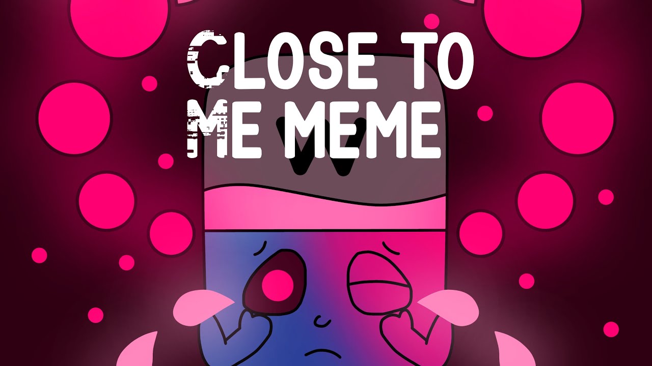 Close to Me meme | JSAB X Alphablocks and Numberblocks | Fafa1526 - YouTube