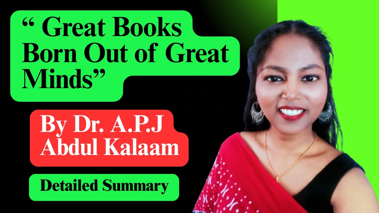 “Great Books Born out of great Minds” by Dr. A.P.J. Abdul Kalam summary ...
