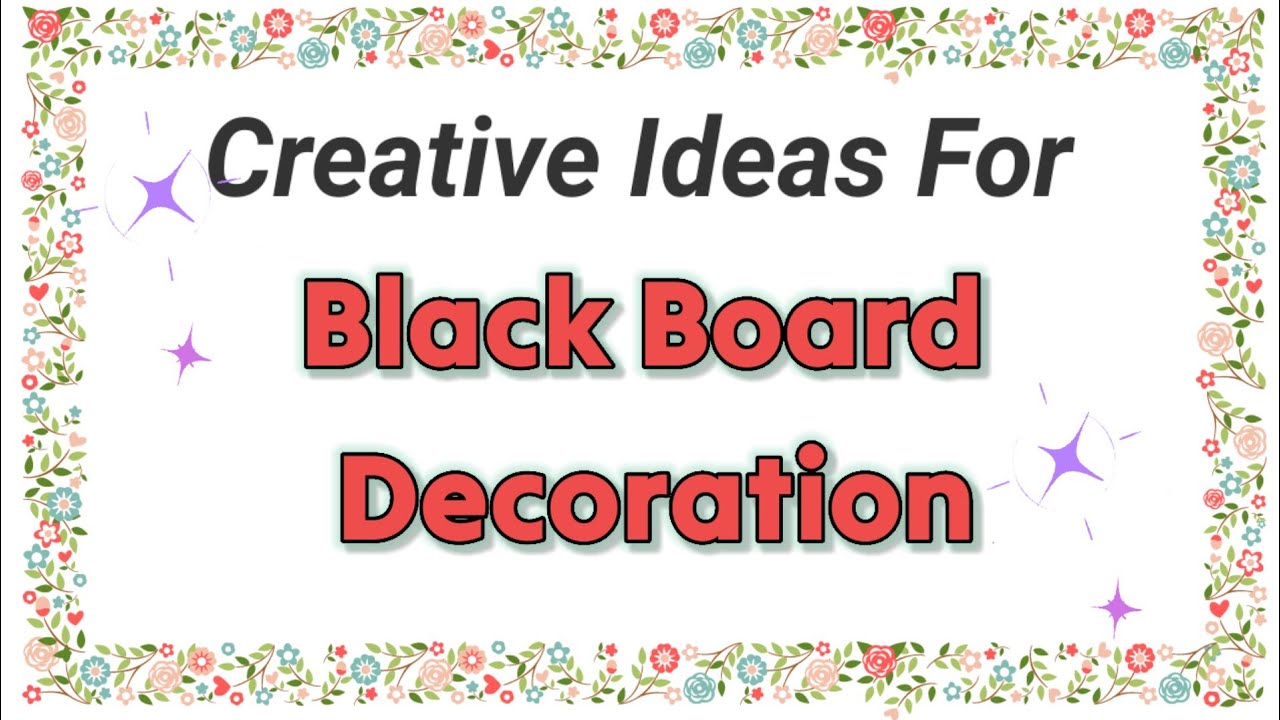 Easy & Creative Blackboard Decoration Ideas | DIY Classroom Chalkboard ...
