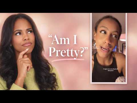 this is how a pretty girl knows she's attractive
