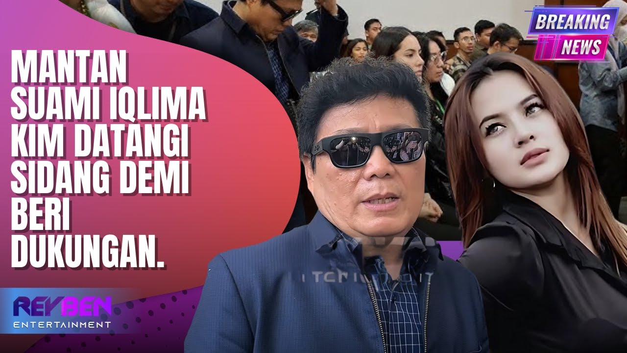MANTAN SUAMI IQLIMA KIM DATANGI SIDANG DEMI BERI DUKUNGAN. - YouTube