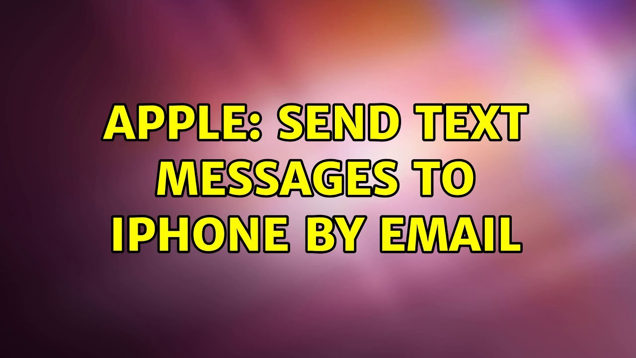 Apple Send Text Messages To Iphone By Email 2 Solutions YouTube apple-send-text-messages-to-iphone-by-email-2-solutions-youtube