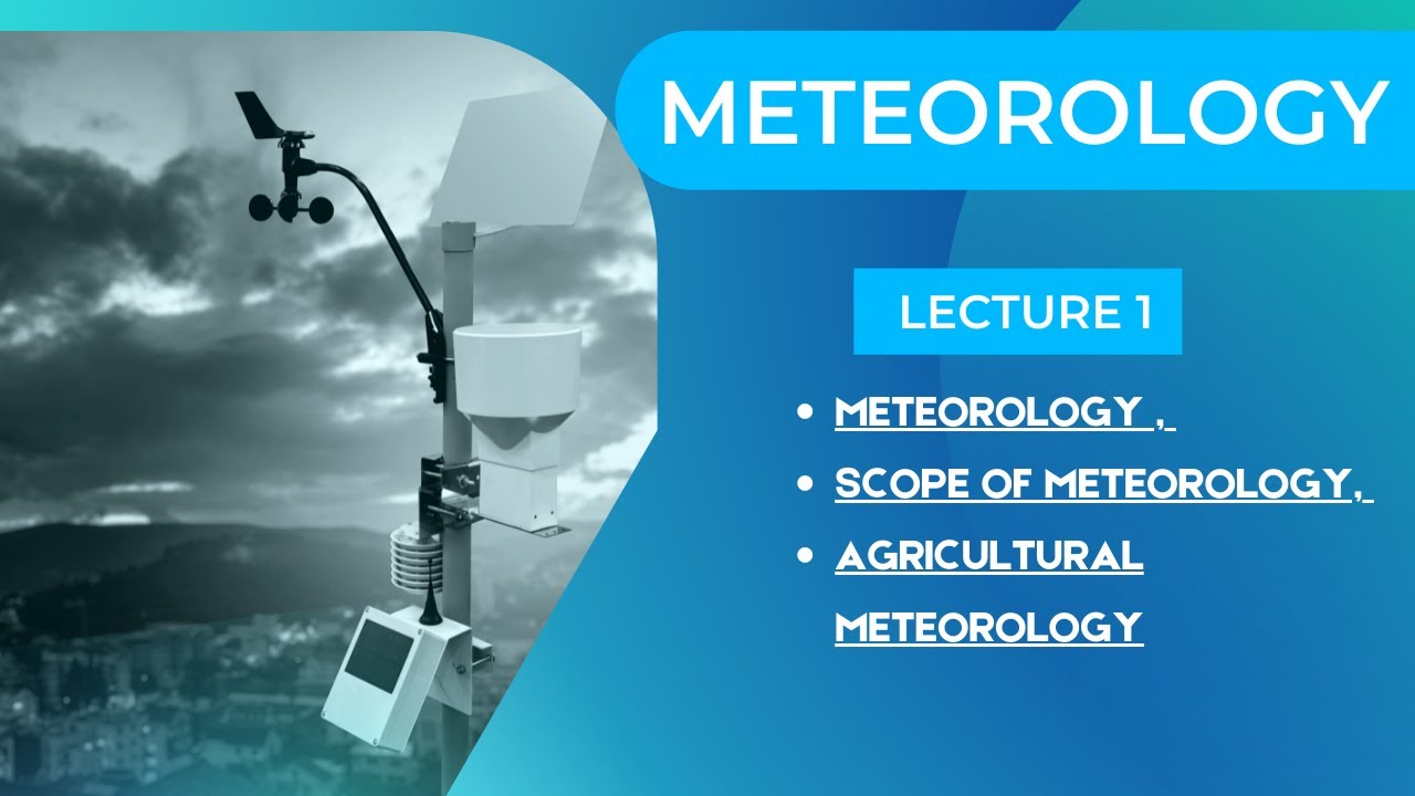 Meteorology#AGRO112 -LECTURE 1 METEOROLOGY , SCOPE OF METEOROLOGY ...